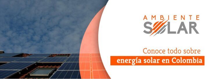 Energía solar en Colombia: un cambio positivo para el país